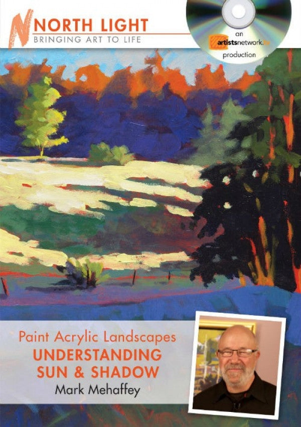 Paint Acrylic Landscapes: Understanding Sun and Shadow with Mark Mehaf